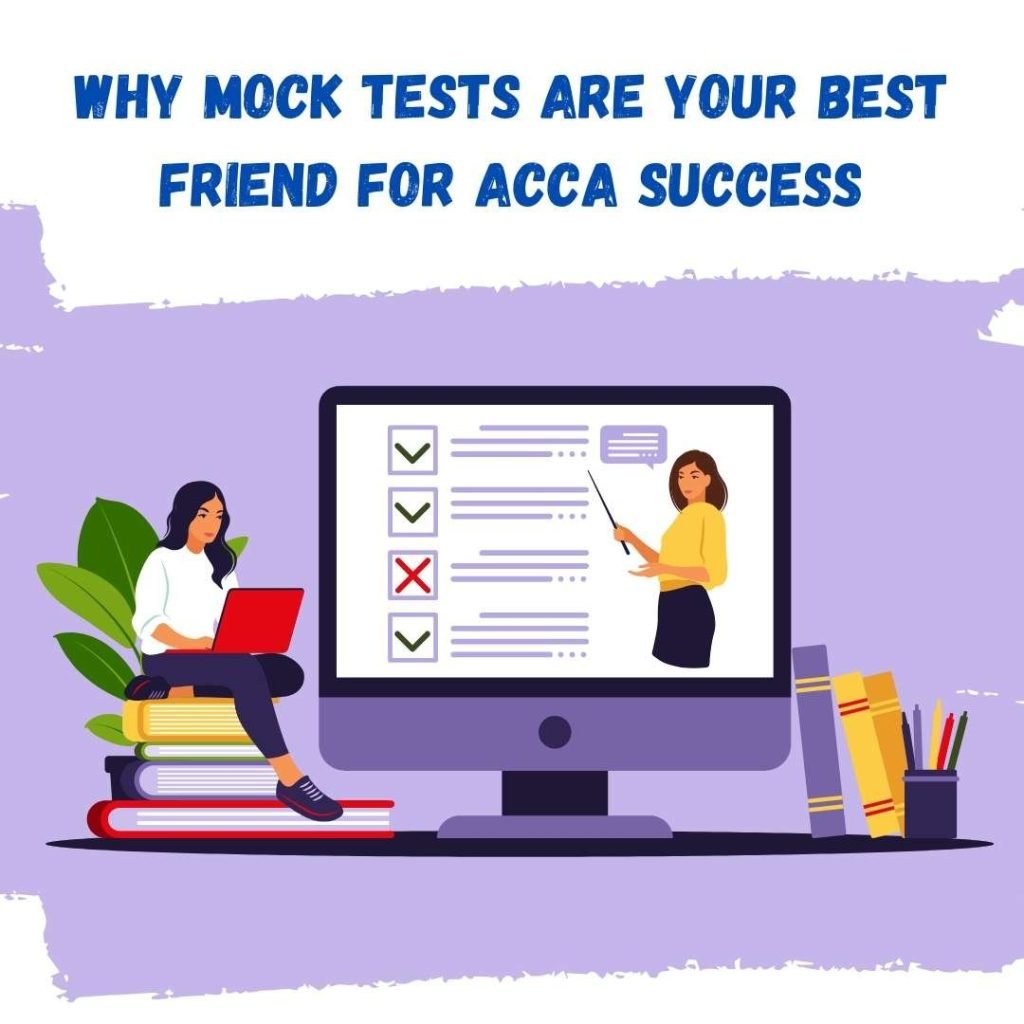 Why Mock Tests Are Your Best Friend for ACCA Success