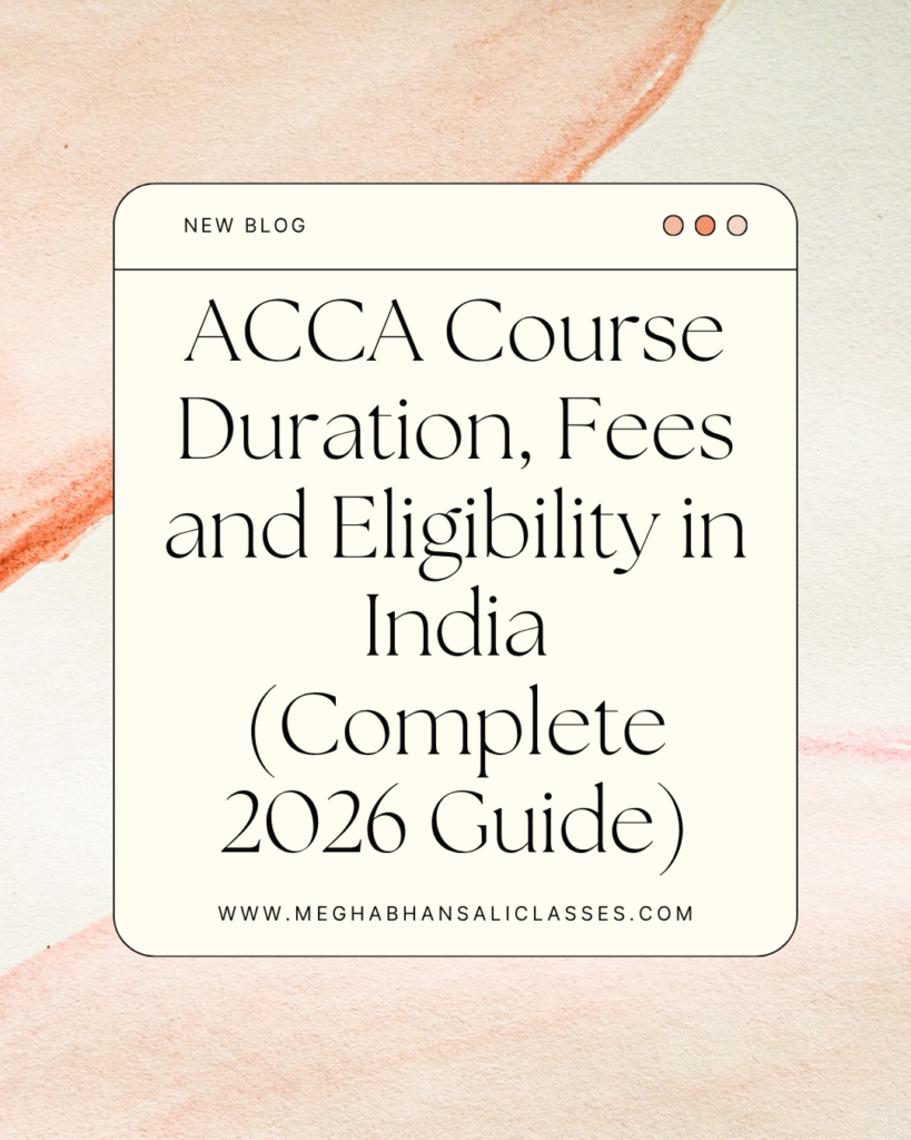 ACCA Course Duration, Fees & Eligibility in India (2026 Guide)